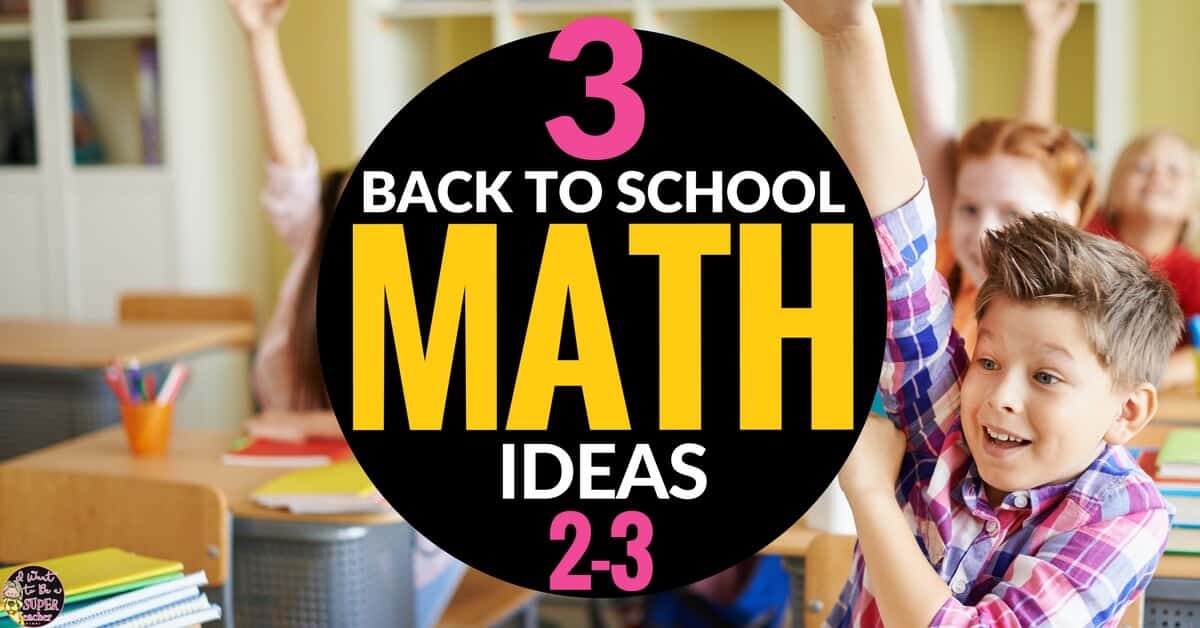 3 Simple Math Ideas for the First Weeks of School 2-3